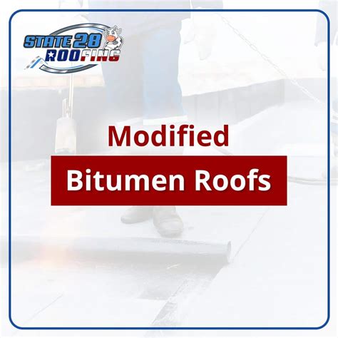 Modified Bitumen Roofs State 28 Roofing