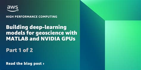 Building Deep Learning Models For Geoscience Using MATLAB And NVIDIA GPUs On Amazon EC Part