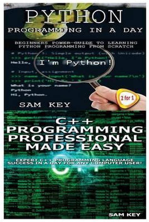 Python Programming In A Day And C Programming Professional Made Easy