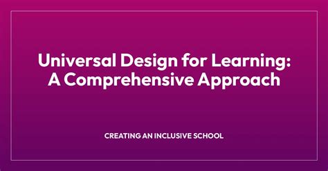 Universal Design For Learning A Comprehensive Approach • Teachers Institute