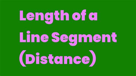 Length Of A Line Segment Distance Write A Topic