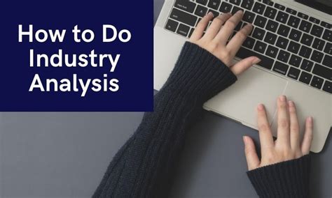 How To Do Industry Analysis Follow The 6 Step Process Model