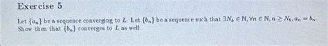 solved let {an} be a sequence converging to l let {bn} be a