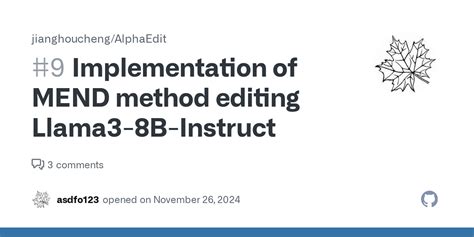 Implementation Of Mend Method Editing Llama3 8b Instruct · Issue 9