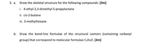 Solved 3 A Draw The Skeletal Structure For The Following