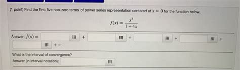 Solved 1 Point Find The First Five Non Zero Terms Of Power Chegg Com