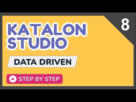 Free Video Data Driven Testing In Katalon Studio From Automation Step