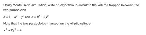 Solved Using Monte Carlo Simulation Write An Algorithm To Chegg