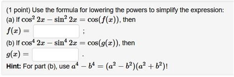 solved use the formula for lowering the powers to simplify