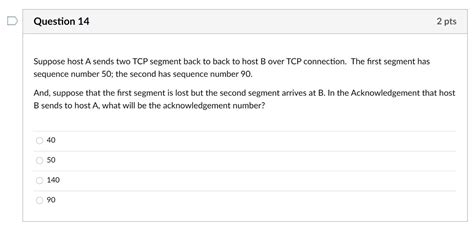 Solved Question 14 2 Pts Suppose Host A Sends Two Tcp