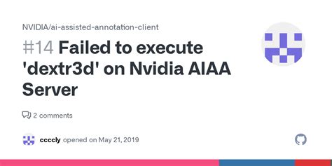 Failed To Execute Dextr3d On Nvidia Aiaa Server · Issue 14 · Nvidiaai Assisted Annotation