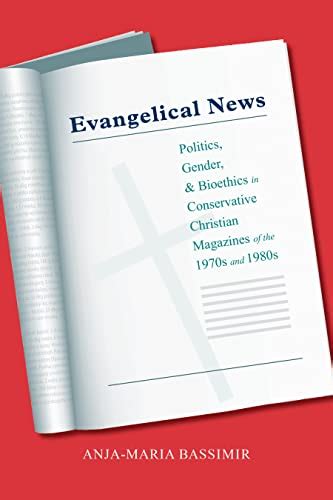 Evangelical News Politics Gender And Bioethics In Conservative