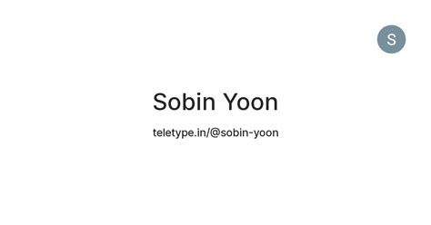 Sobin Yoon — Teletype