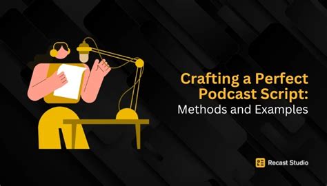 Crafting A Perfect Podcast Script Methods And Examples