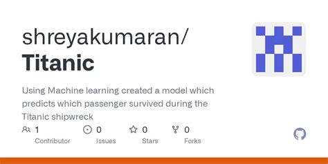 Github Shreyakumaran Titanic Using Machine Learning Created A Model Which Predicts Which