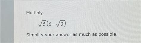 Solved Multiply 52 6 32 Simplify Your Answer As Much As Chegg Com