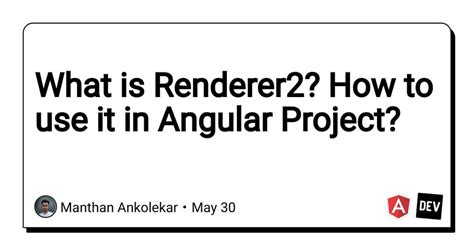 What Is Renderer2 How To Use It In Angular Project Rdevto