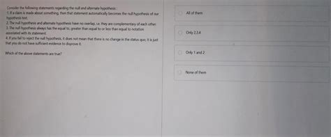 Solved Consider The Following Statements Regarding The Null