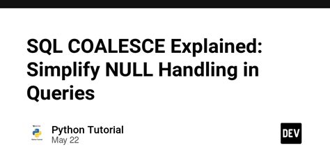 Sql Coalesce Explained Simplify Null Handling In Queries Dev Community
