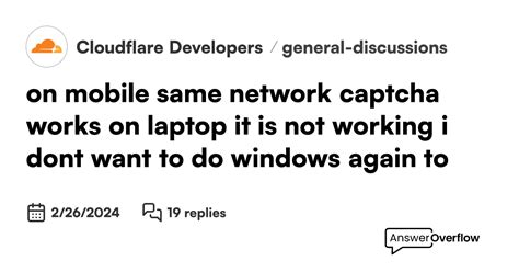 On Mobile Same Network Captcha Works On Laptop It Is Not Working I Dont