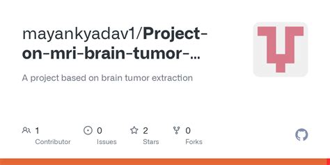 Github Mayankyadav1 Project On Mri Brain Tumor Extraction A Project