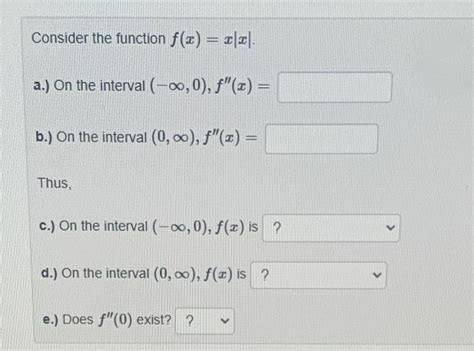 solved consider the function f x x∣x∣ a on the interval