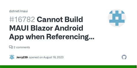 Cannot Build MAUI Blazor Android App When Referencing A Blazor WebAssembly Project Issue