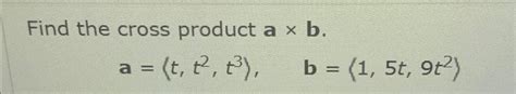 Solved Find The Cross Product Chegg Com