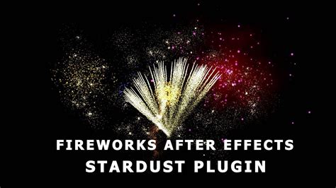 Fireworks Stardust Plugin After Effects Tutorial Youtube