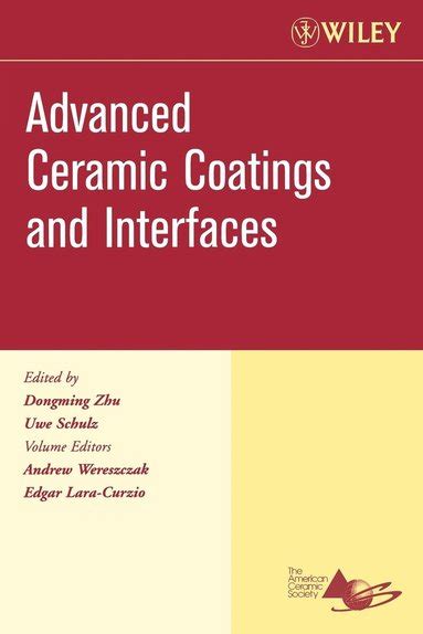 Advanced Ceramic Coatings And Interfaces Volume 27 Issue 3 Wereszczak Lara Curzio Dongming