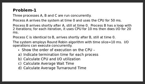 Solved Three Processes A B And C Are Run Concurrently Chegg