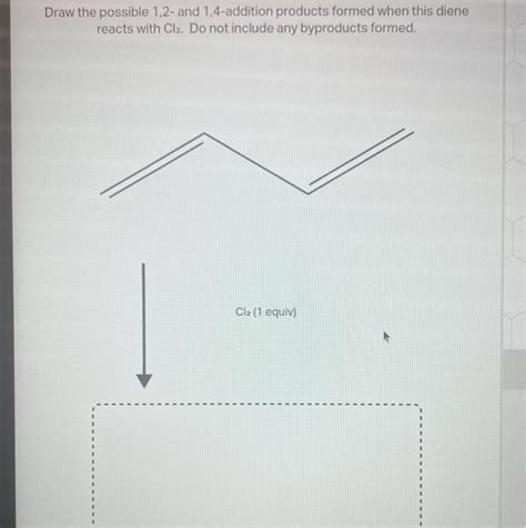 Solved Draw the possible 1,2-and 1,4-addition products | Chegg.com