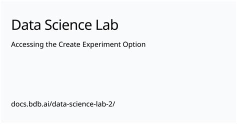accessing the create experiment option data science lab