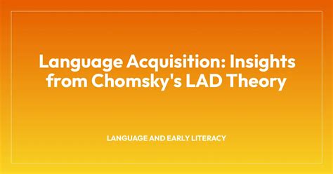 Language Acquisition Insights From Chomskys Lad Theory • Deled Institute