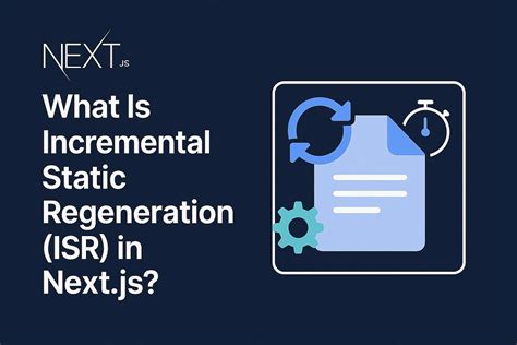 Nextjs Incremental Static Regeneration Isr Explained How To Enable Manish Giri Goswami