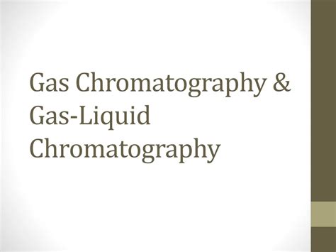 Ppt Gas Chromatography Gas Liquid Chromatography Powerpoint Presentation Id