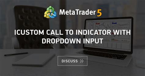Icustom Call To Indicator With Dropdown Input Indices Mql4 And Metatrader 4 Mql4
