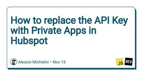 How To Replace The Api Key With Private Apps In Hubspot Rdevto