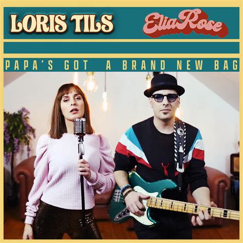 Papa S Got A Brand New Bag By Loris Tilselia Rose On Mp3 Wav Flac