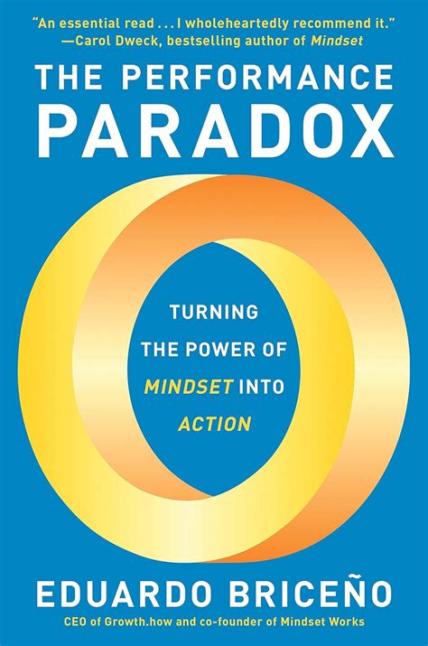 The Performance Paradox Turning The Power Of Mindset Into Action