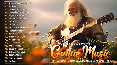 Top 100 Relaxing Guitar Music Classic Guitar Ballads That Will Touch