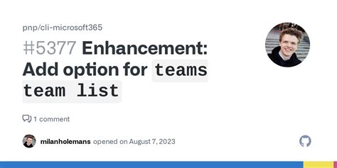 Enhancement Add Option For `teams Team List` · Issue 5377 · Pnpcli Microsoft365 · Github