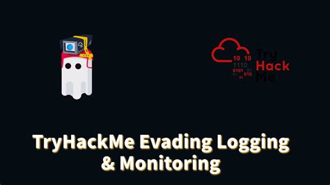 Tryhackme Evading Logging And Monitoring Writeup
