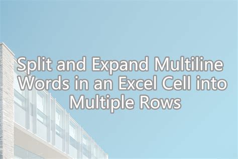 Split And Expand Multiline Words In An Excel Cell Into Multiple Rows