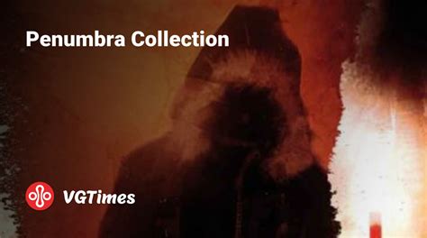 Penumbra Collection What Kind Of Game Is It Trailer System Requirements Reviews And Ratings
