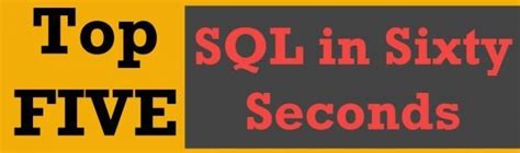 Top 5 Sql In Sixty Seconds Videos Sql Authority With Pinal Dave