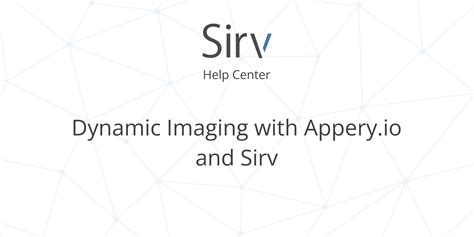 Dynamic Imaging With And Sirv Sirv Help Center