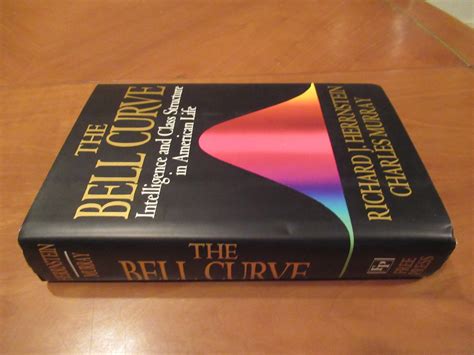 The Bell Curve Intelligence And Class Structure In American Life By Richard Herrnstein Charles