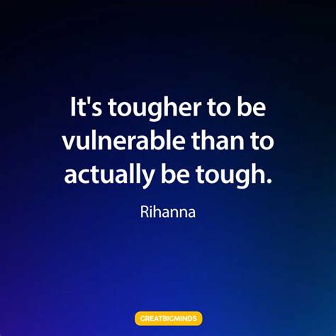 180 Vulnerability Quotes That Will Inspire You To Live Life To The Fullest