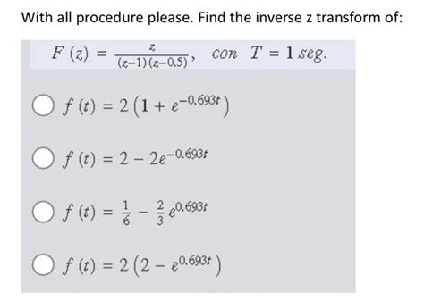 Solved With All Procedure Please Find The Inverse Z Chegg